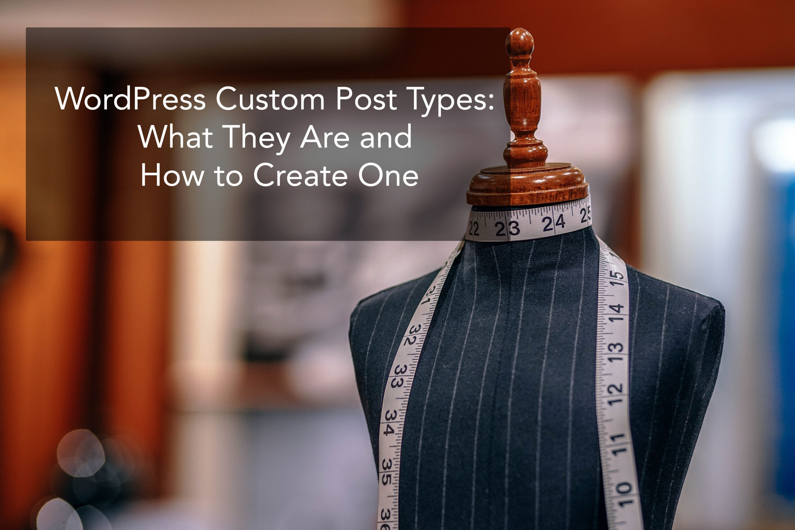 WordPress Custom Post Type Guide: What They Are, Plus How to Create One ...