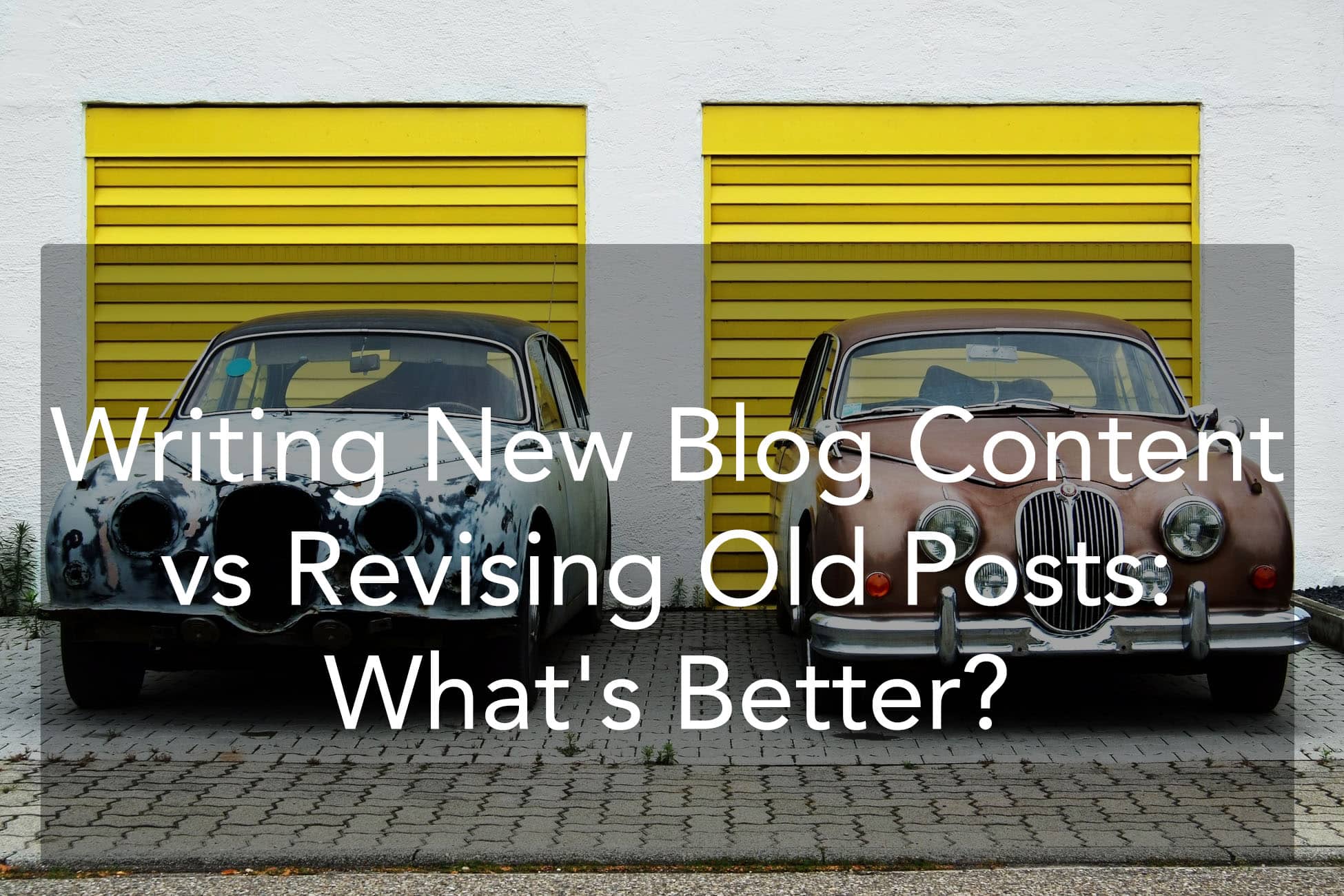 New Blog Content vs Revising Old Posts - Wordable