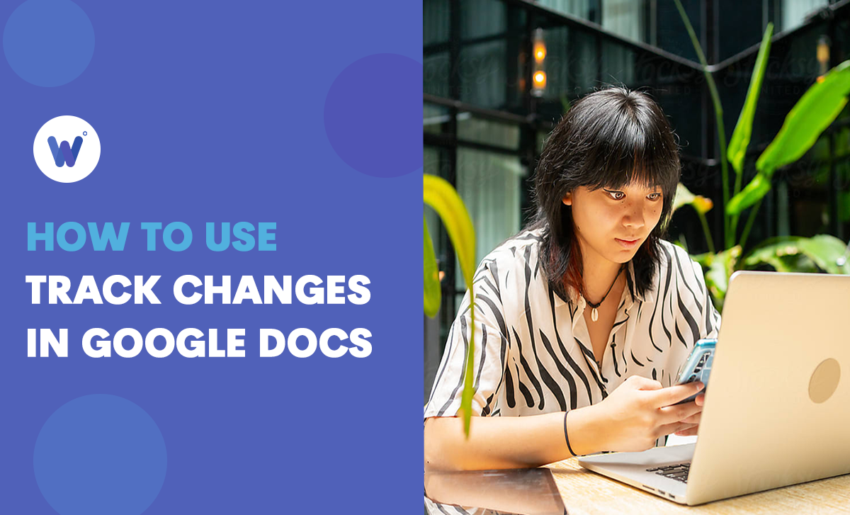 How to Use Track Changes in Google Docs - Wordable