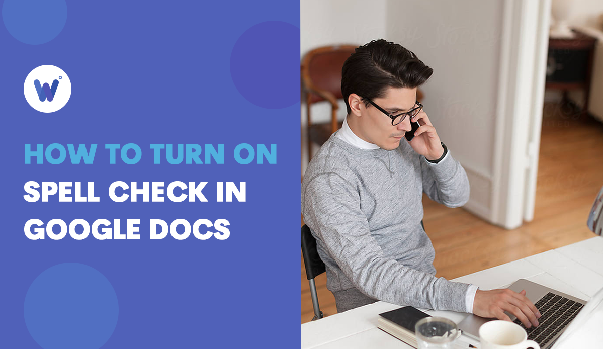 How to Turn on Spell Check in Google Docs - Wordable