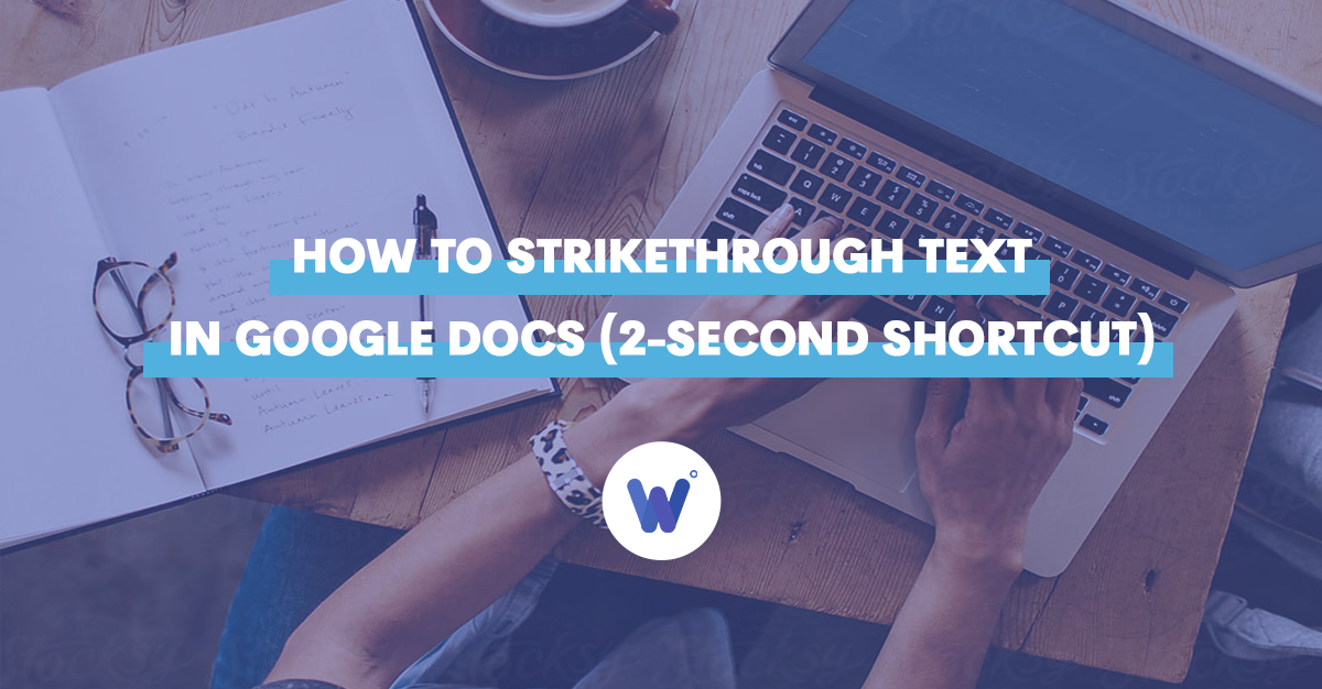 How to Strikethrough Text in Google Docs (2-Second Shortcut) - Wordable