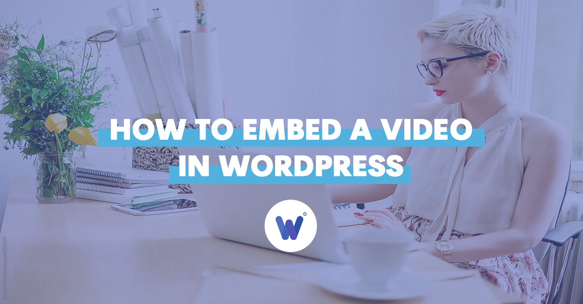 How to Embed a Video in WordPress - Wordable