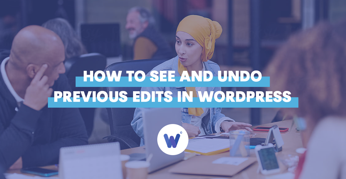 How to See and Undo Previous Edits in WordPress - Wordable
