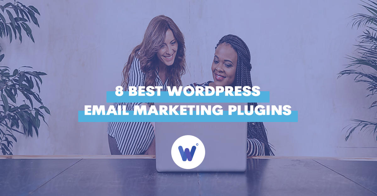 8 best WordPress email marketing plugins - Wordable