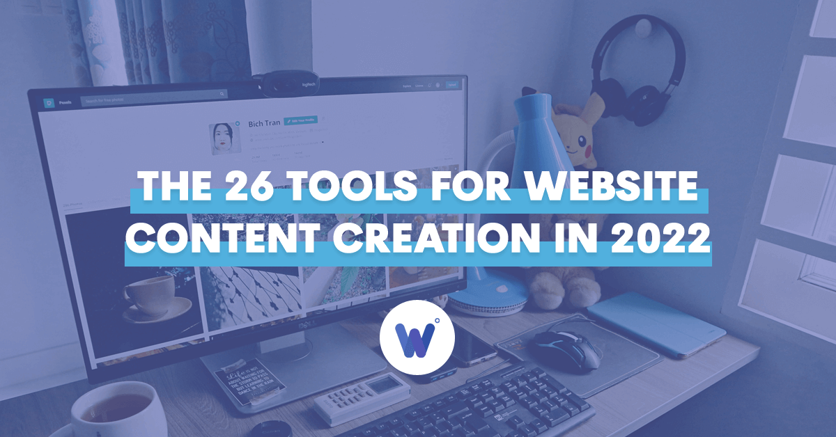 Top 31 Tools For Website Content Creation In 2022 - Wordable