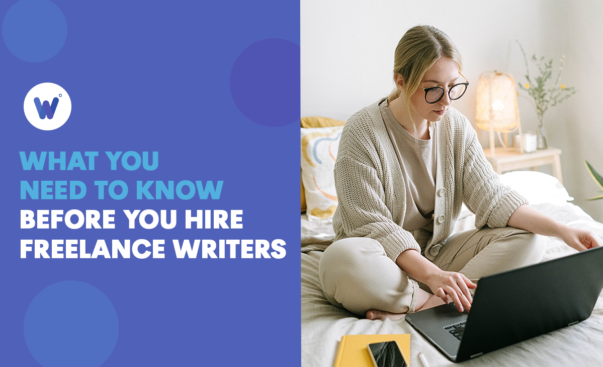 Things To Know Before Hiring Freelance Writers - Wordable