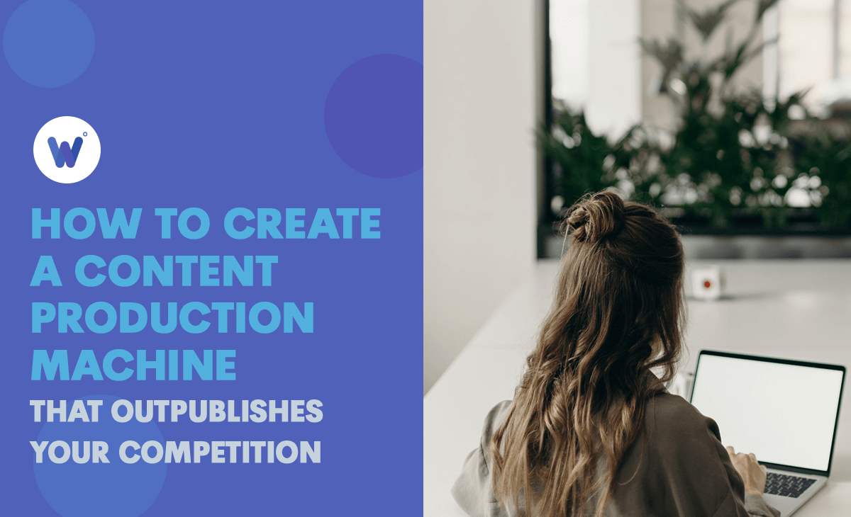 Content Production Machine to Beat Your Competition - Wordable